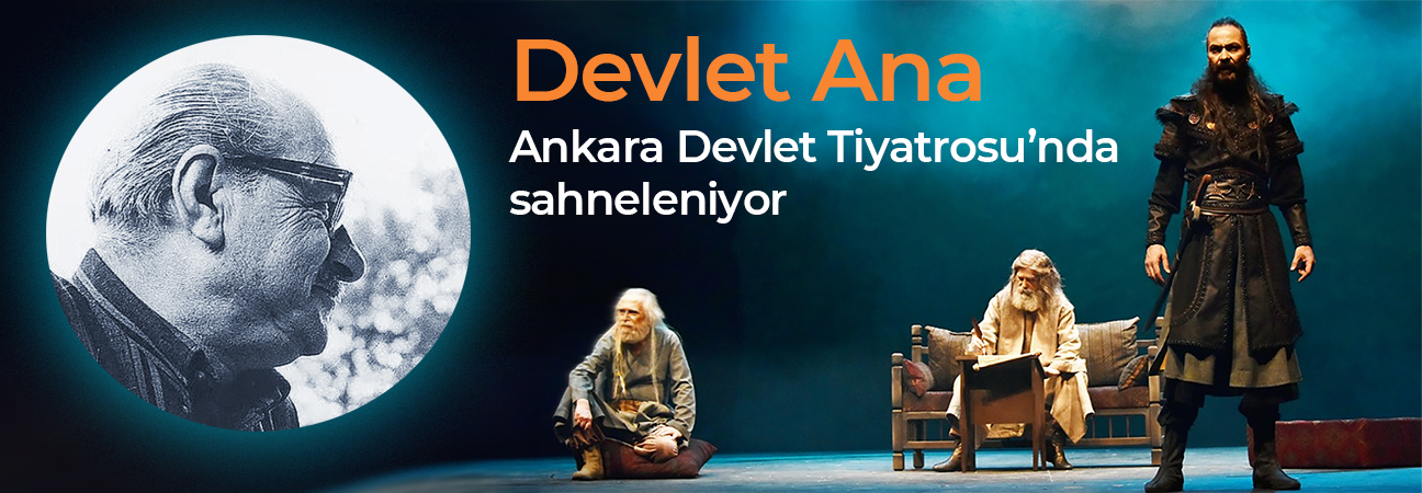 Devlet Ana | Ankara Devlet tiyatrosu | Onk Ajans
